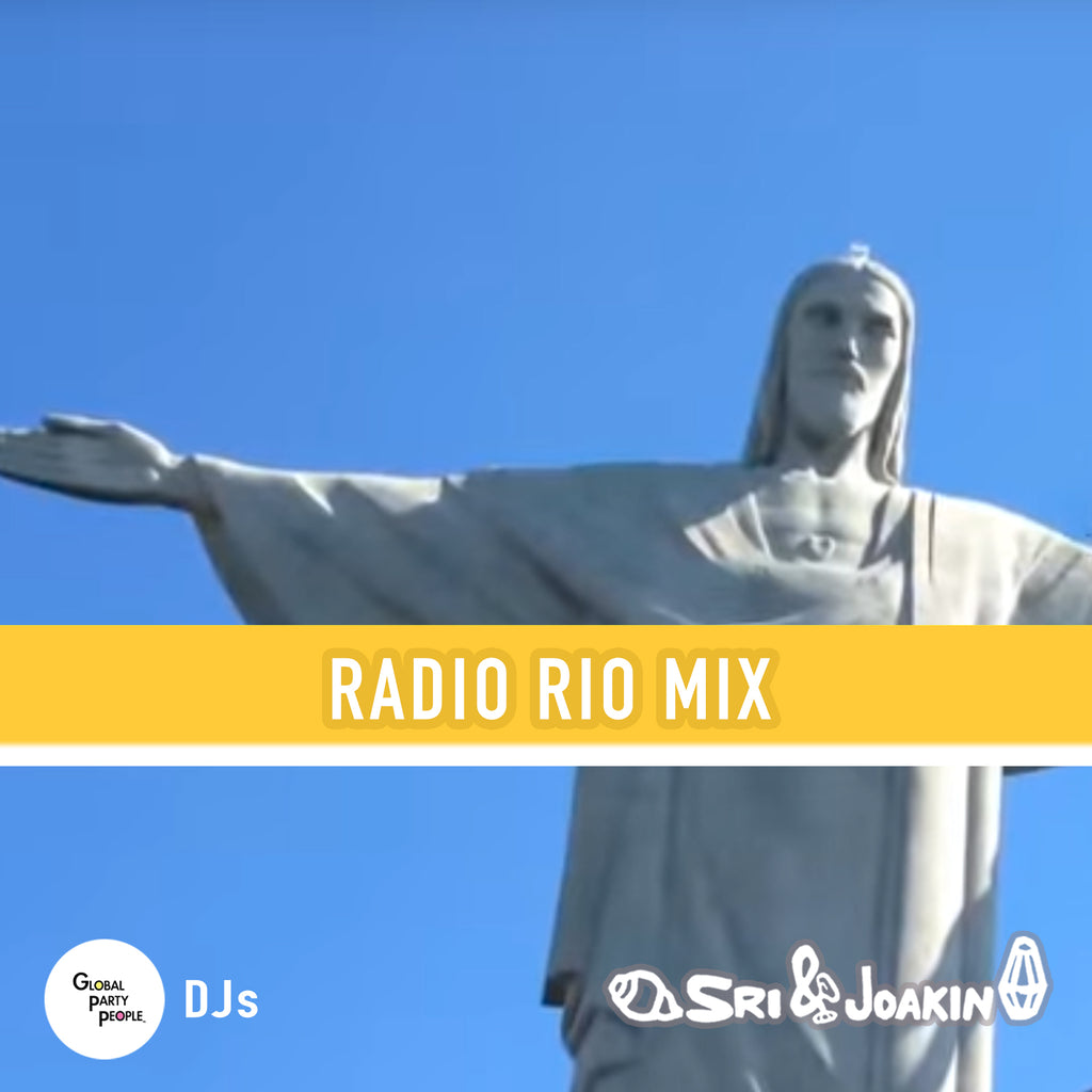 Radio Rio Mix - Global Party People DJs - Sri & Joakin – GlobalPartyPeople